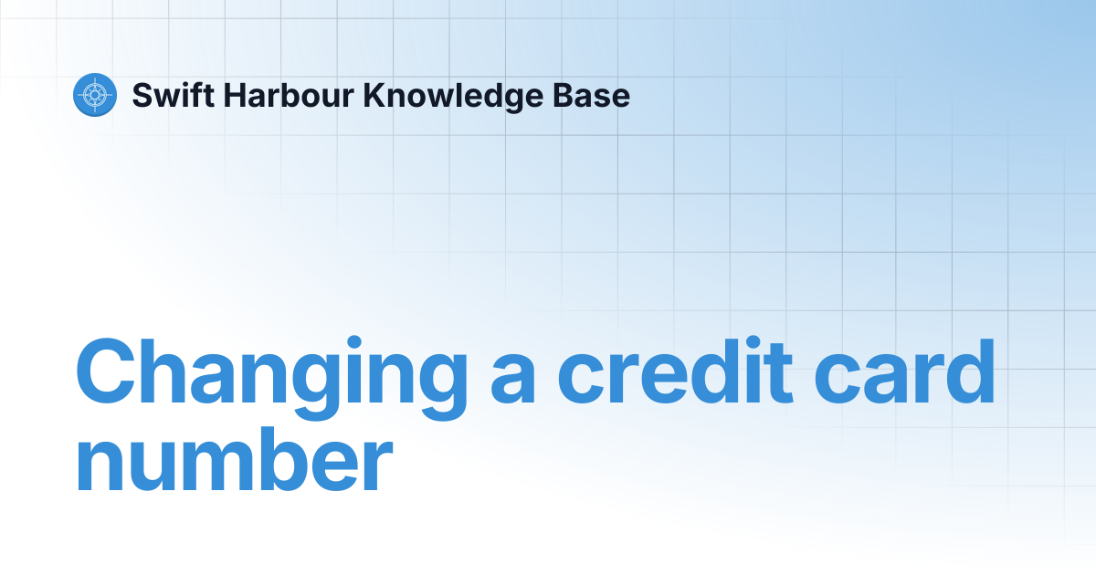 Changing a credit card number | Guest Support Center | Swift Harbour ...